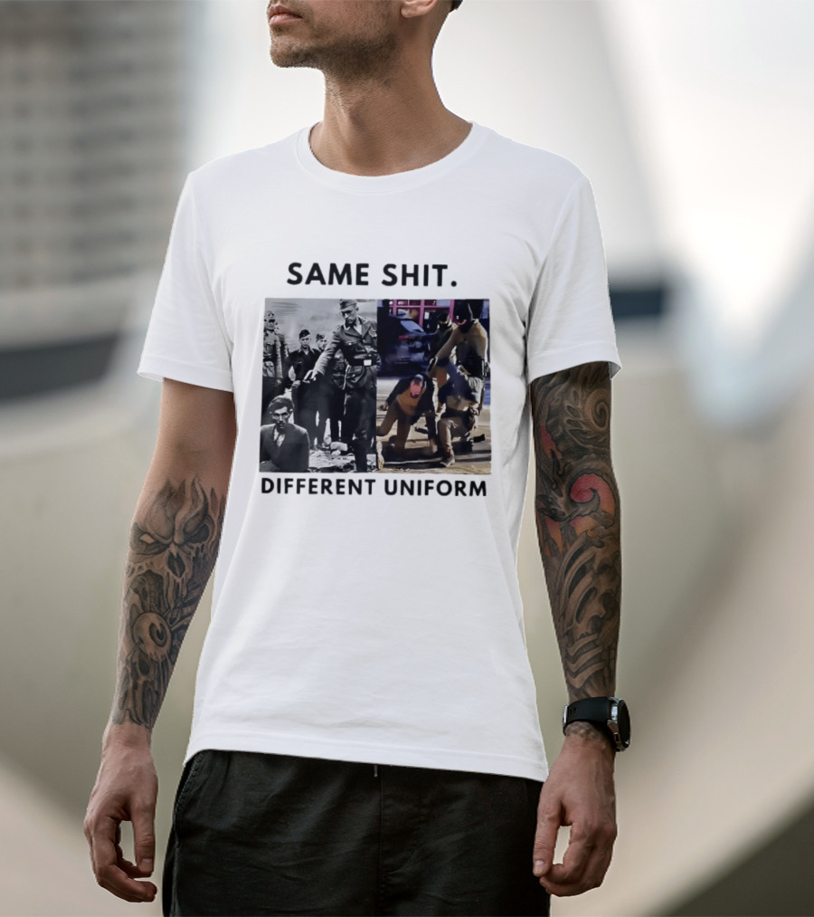 SAME SHIT DIFFERENT UNIFORM Abolish ICE T-Shirt