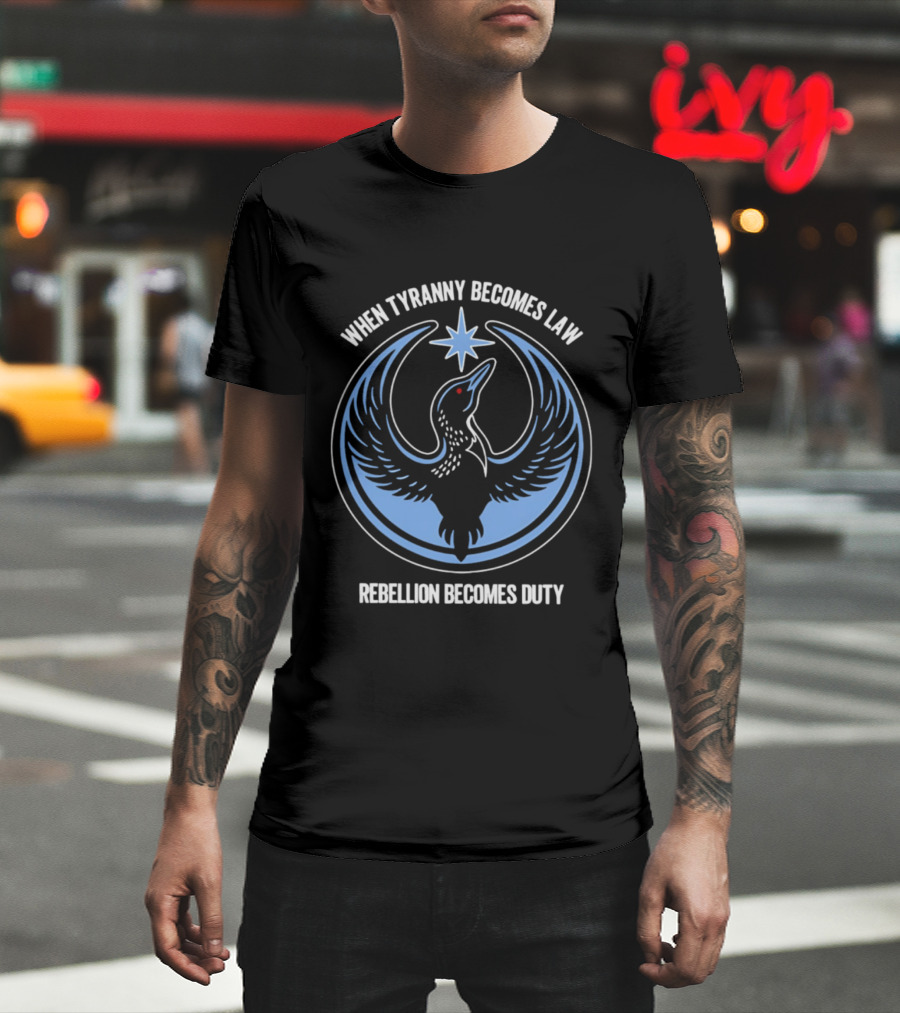 When Tyranny Becomes Law Rebellion Becomes Duty Phoenix Star T-Shirt
