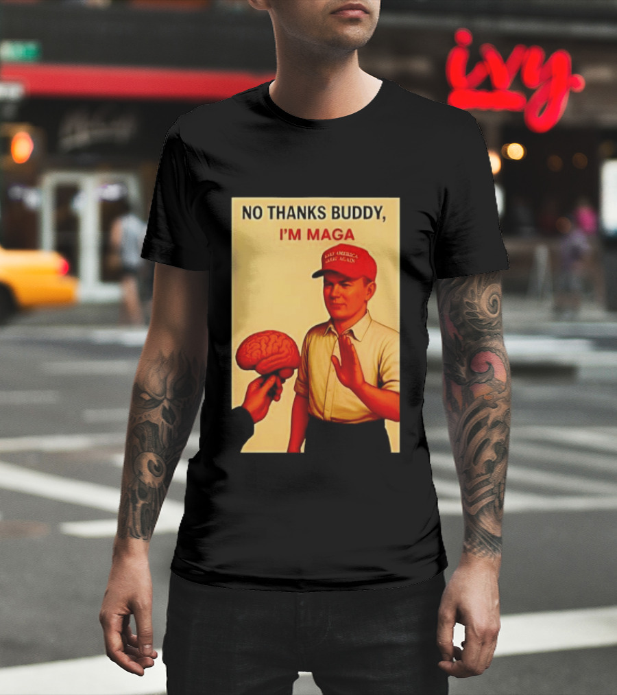 No Thanks Buddy I'm Maga Keep America Great Again Red Hat T-Shirt