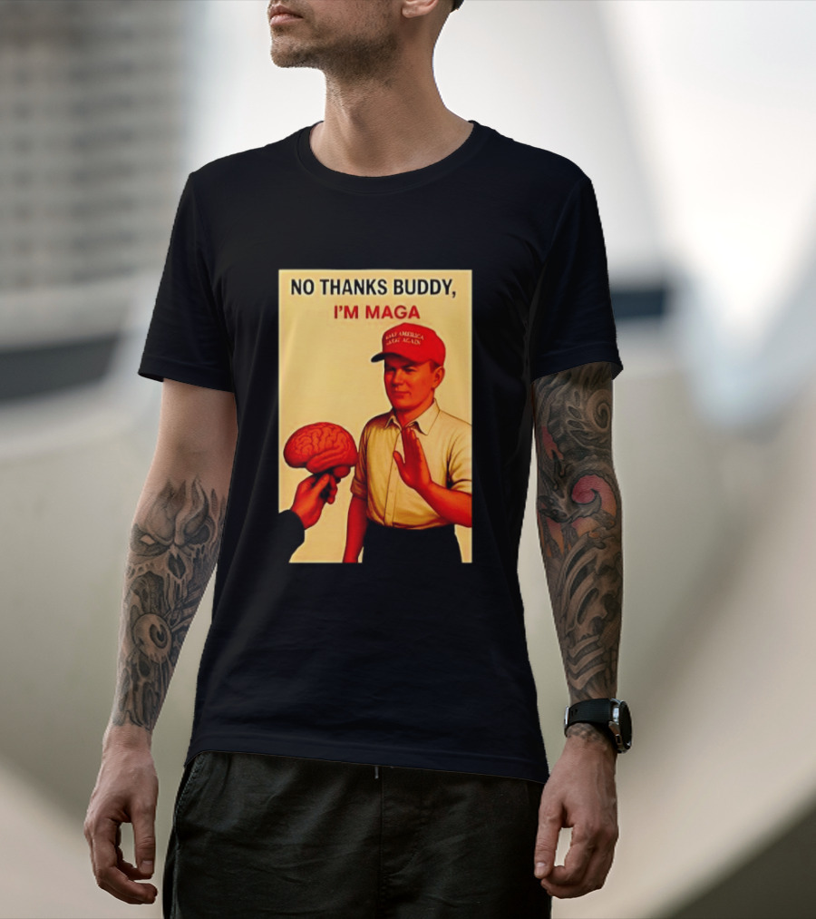 No Thanks Buddy I'm Maga Keep America Great Again Red Hat T-Shirt