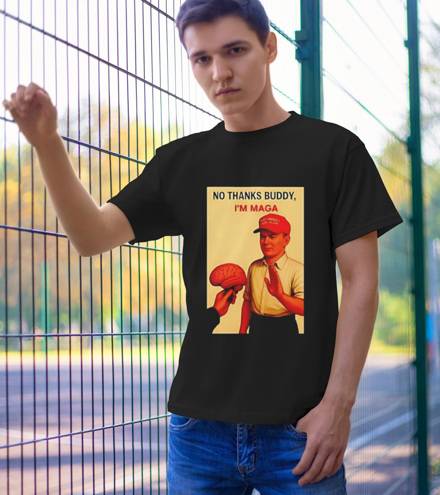 No Thanks Buddy I'm Maga Keep America Great Again Red Hat T-Shirt