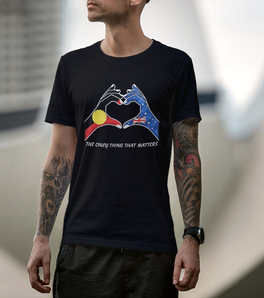 Australian Aboriginal And Torres Strait Islander Unity The Only Thing That Matters T-Shirt