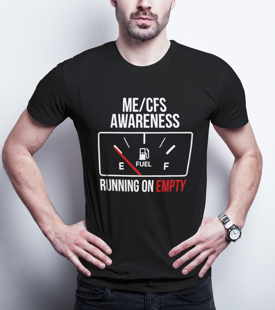 ME CFS Awareness Running On Empty Fuel Gauge T-Shirt