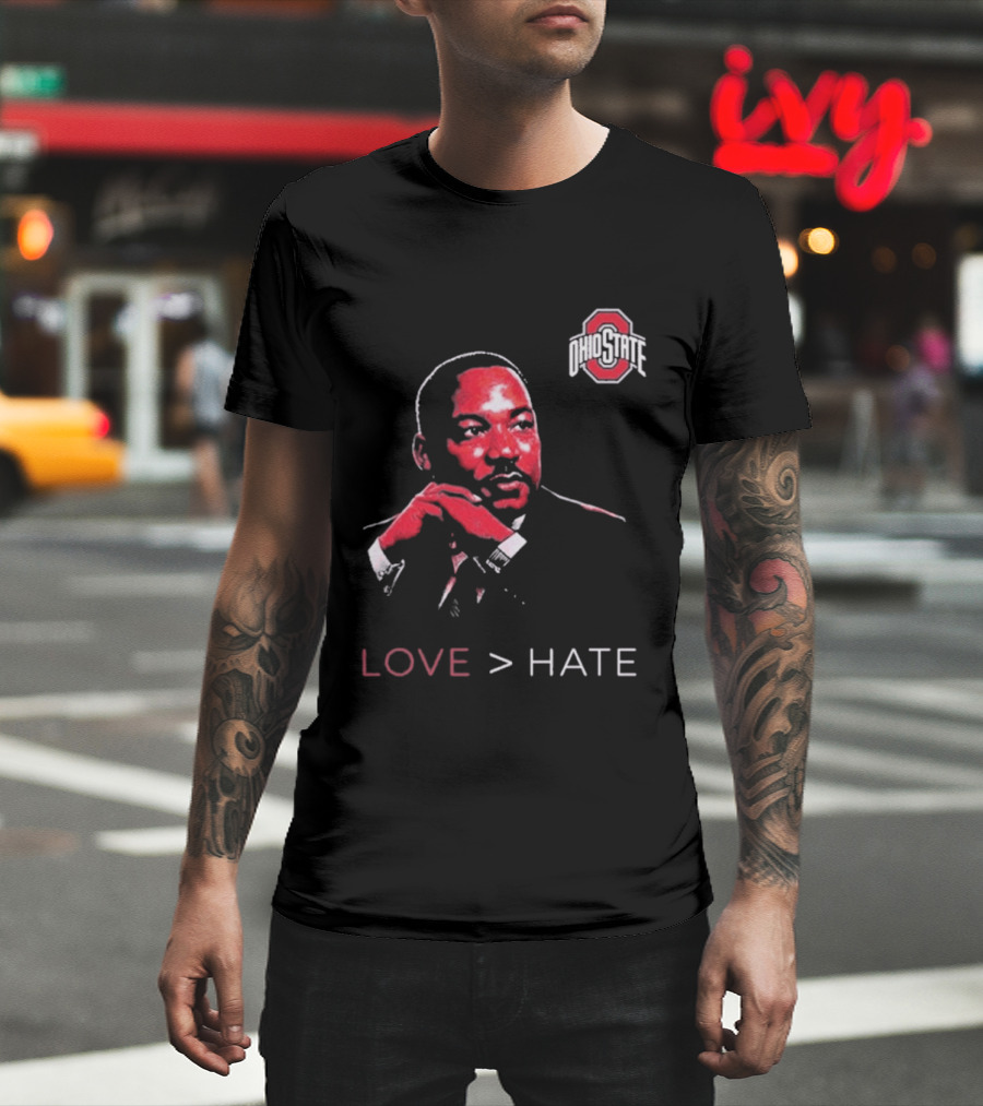 Ohio State Buckeyes Martin Luther King Jr Love Greater Than Hate T-Shirt