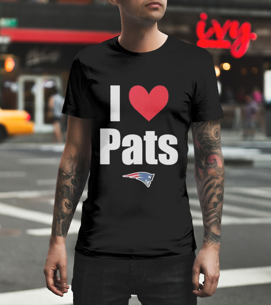 I Love Pats New England Patriots Fan Gear NFL Team Loyalty T-Shirt