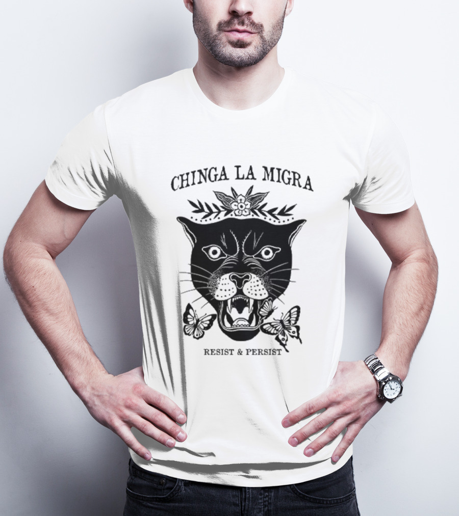 Chinga La Migra Panther Resist And Persist Butterfly T-Shirt