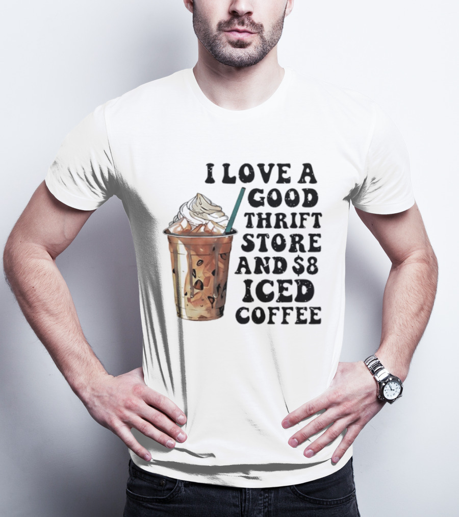 I Love A Good Thrift Store And $8 Iced Coffee Retro Aesthetic T-Shirt