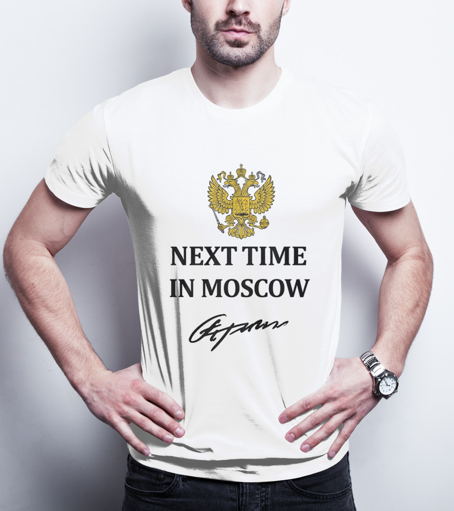 Next Time In Moscow Russian Double Headed Eagle Crest Signature T-Shirt