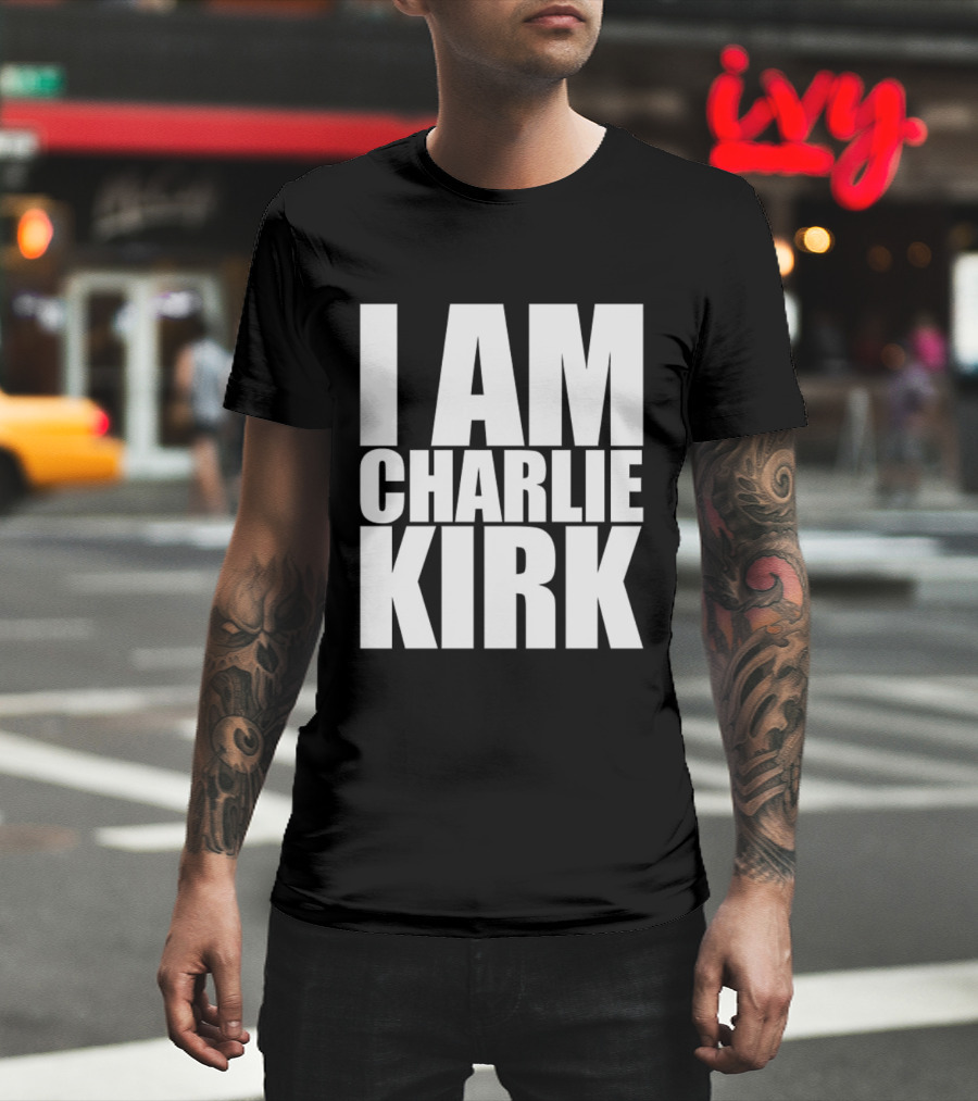 I Am Charlie Kirk T-Shirt