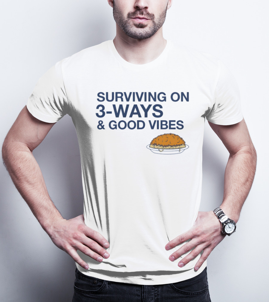Surviving On 3 Ways And Good Vibes With Cheesy Pasta T-Shirt