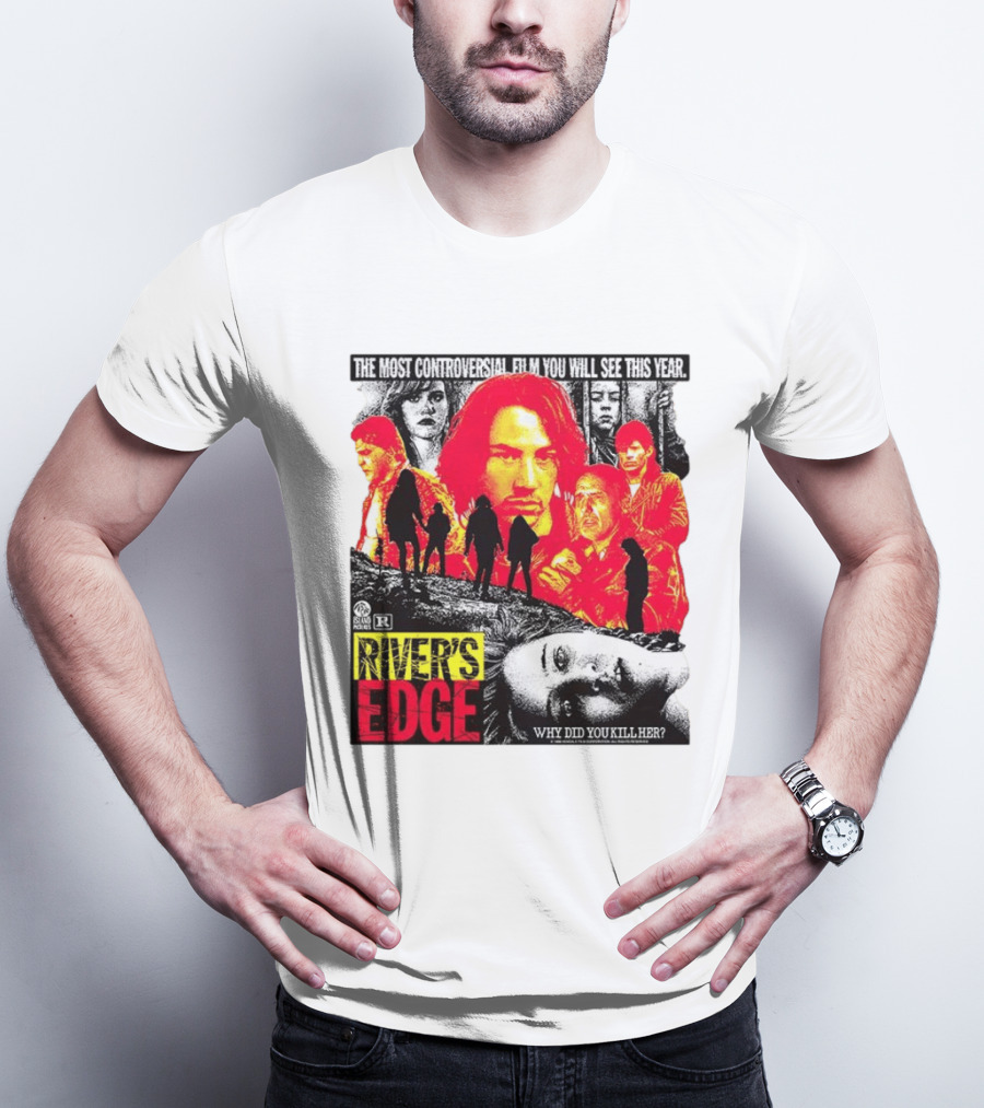 River's Edge Most Controversial Film Of The Year Why Did You Kill Her T-Shirt