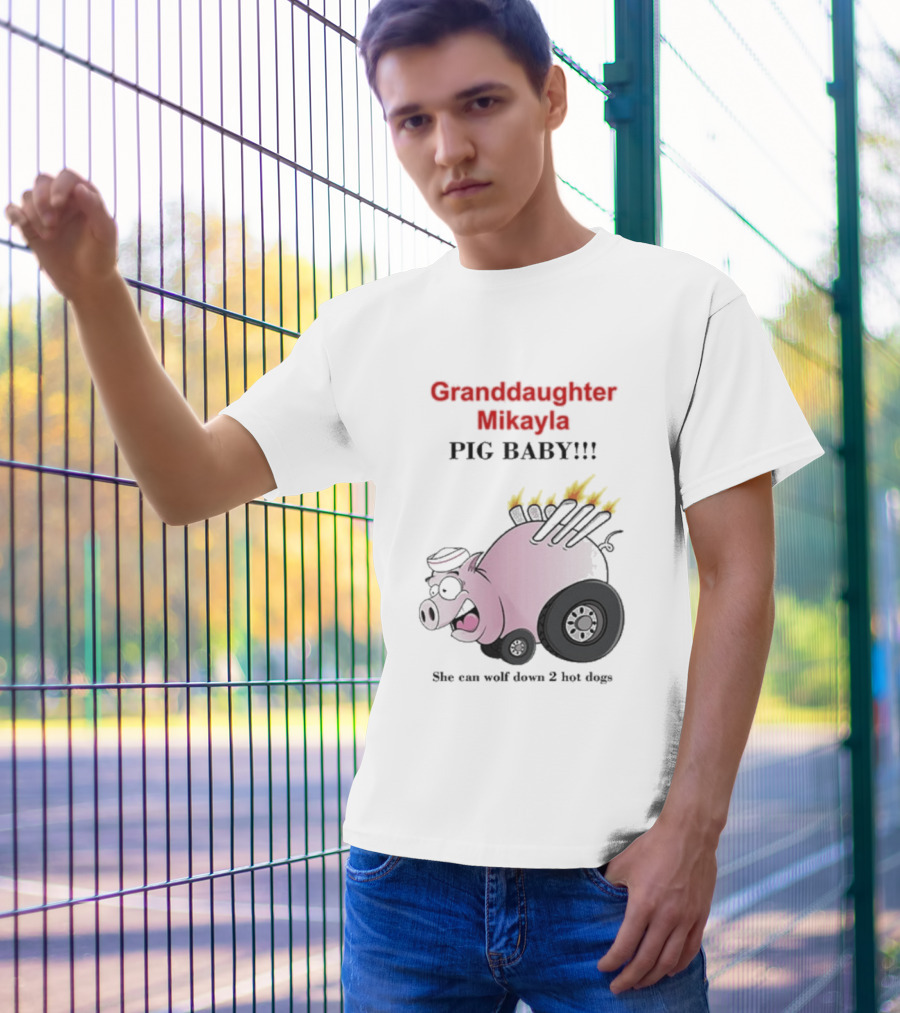 Granddaughter Mikayla Pig Baby Slim Can Wolf Down 2 Hot Dogs T-Shirt