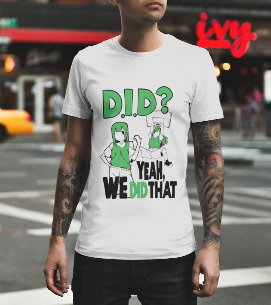 DID Yeah We Did That Bold Green Anime Characters T-Shirt