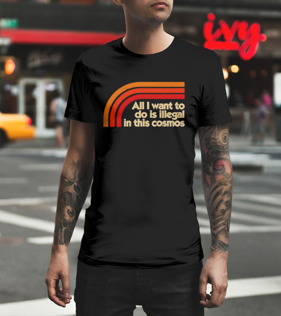 All I Want To Do Is Illegal In This Cosmos Retro Orange Stripes T-Shirt