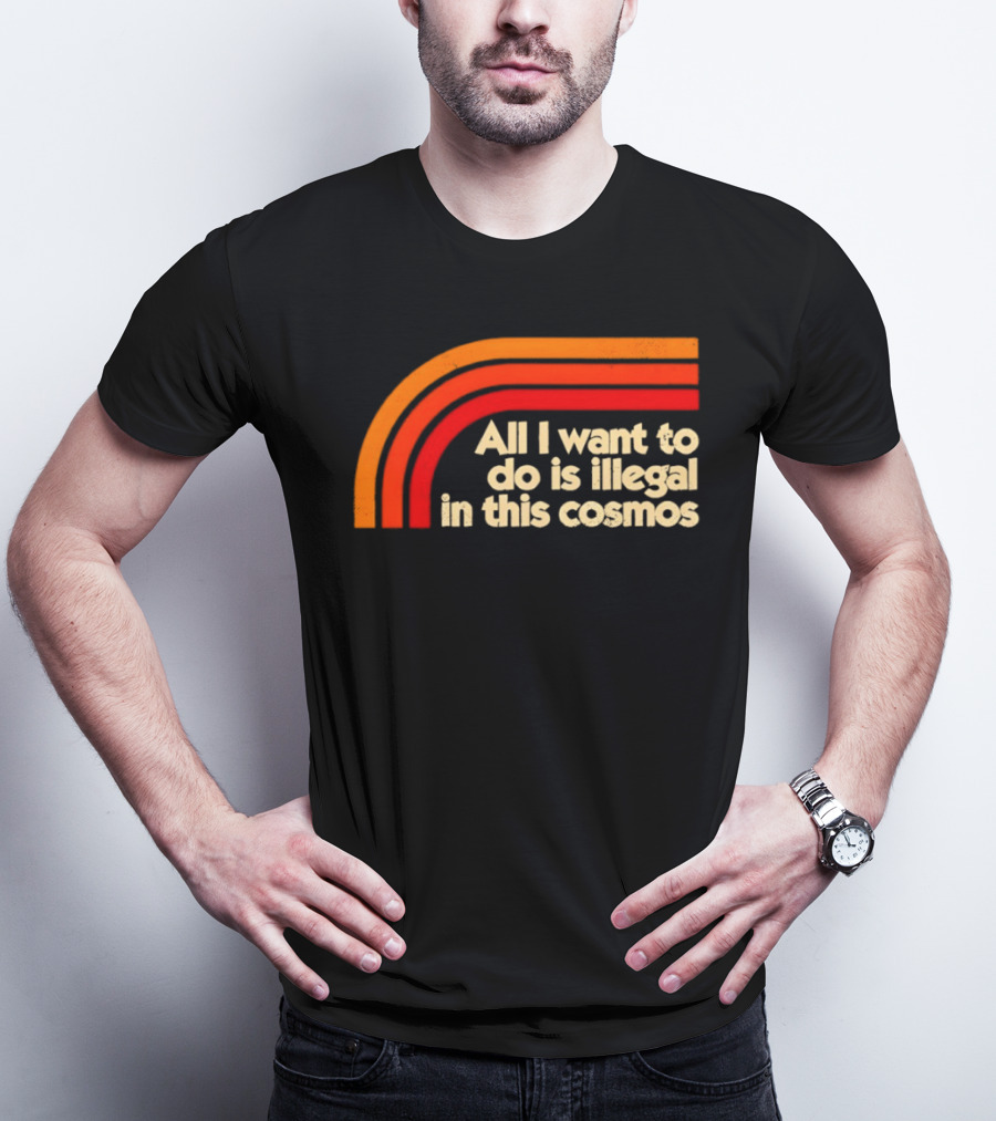 All I Want To Do Is Illegal In This Cosmos Retro Orange Stripes T-Shirt