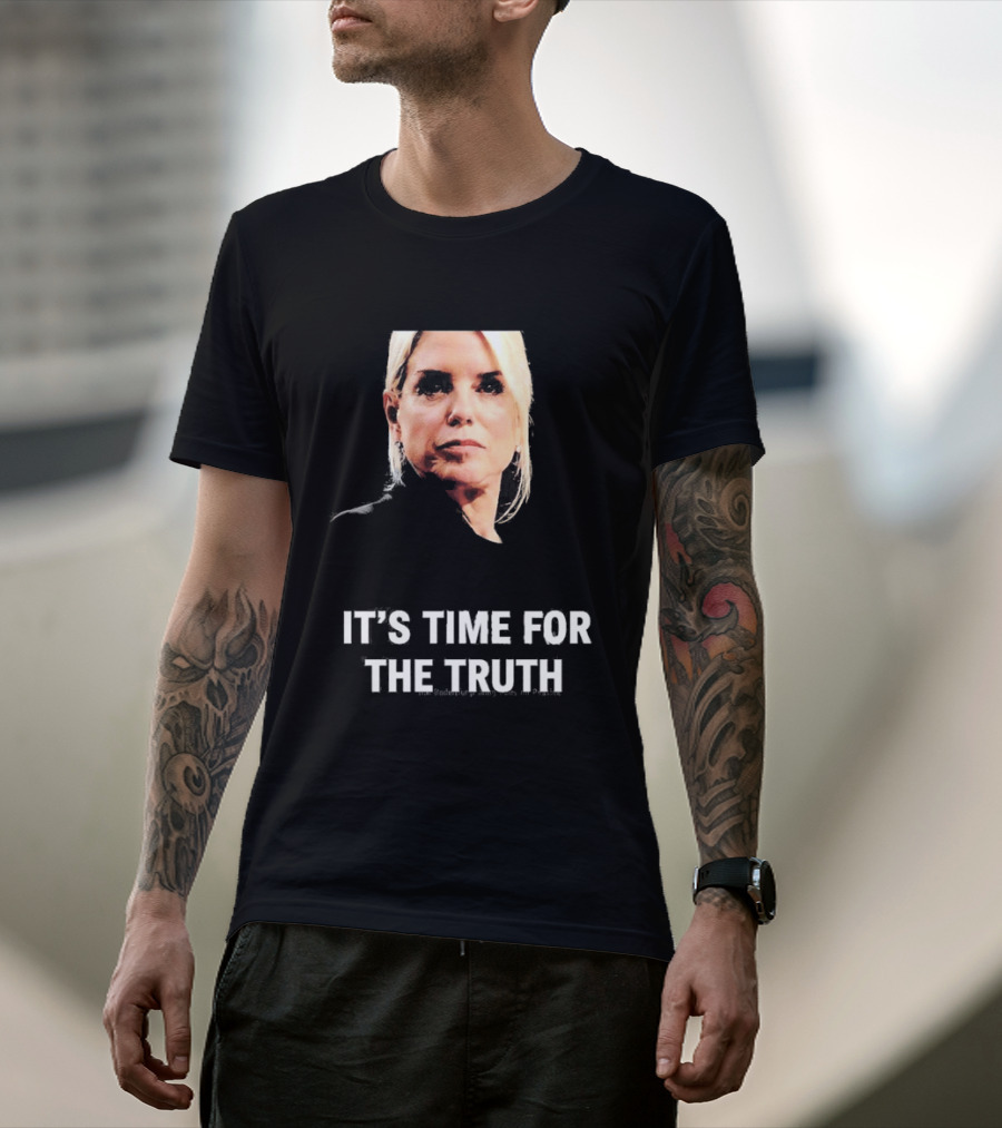 Pam Bondi It's Time For The Truth Face Expression T-Shirt