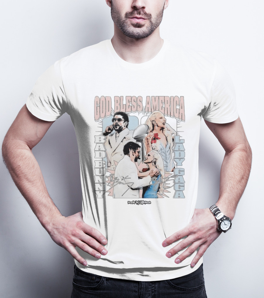 God Bless America Bad Bunny Lady Gaga Made By Lightworm T-Shirt