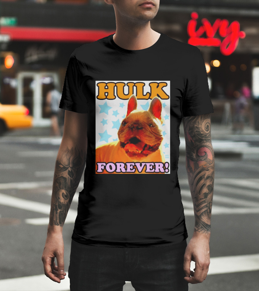 Hulk Forever French Bulldog Stars Dogs T-Shirt