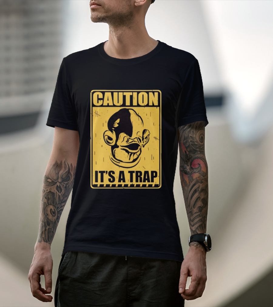 Caution It's A Trap Warning Sign T-Shirt