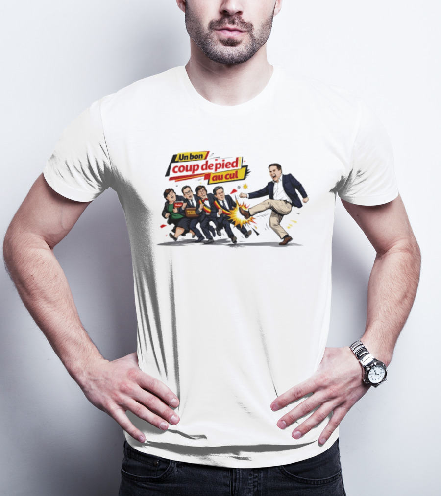 Un Bon Coup De Pied Au Cul Taxes Political Satire T-Shirt
