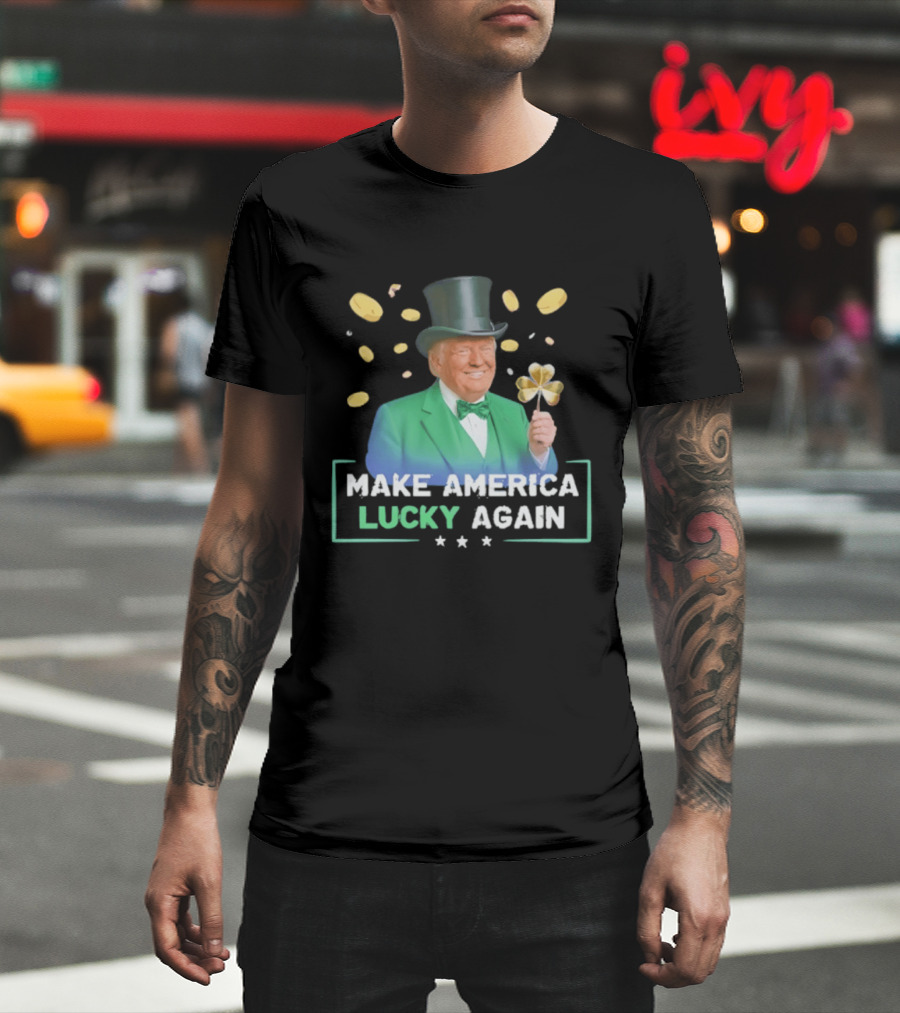 Make America Lucky Again St Patrick's Day Coins And Shamrock T-Shirt