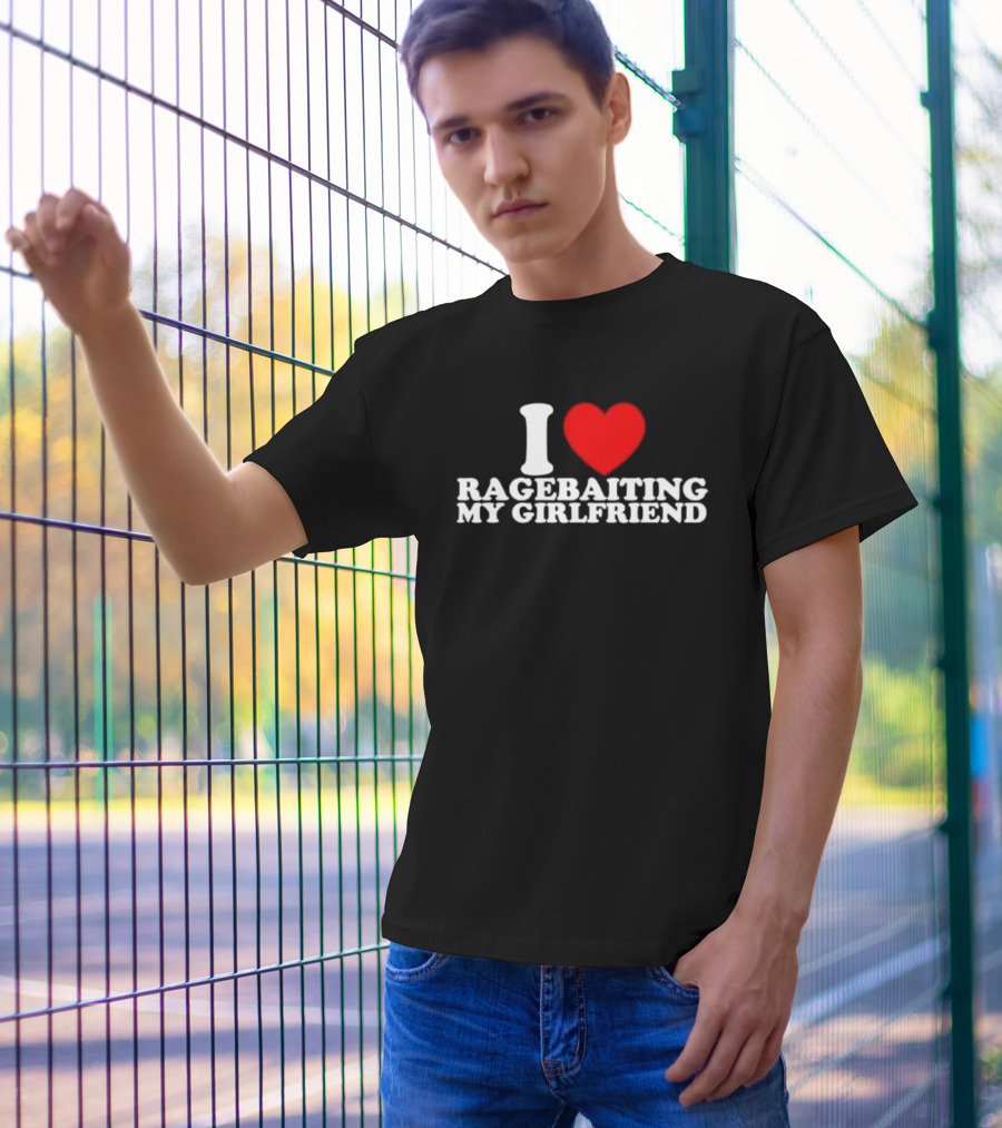 I Love Ragebaiting My Girlfriend Red Heart T-Shirt