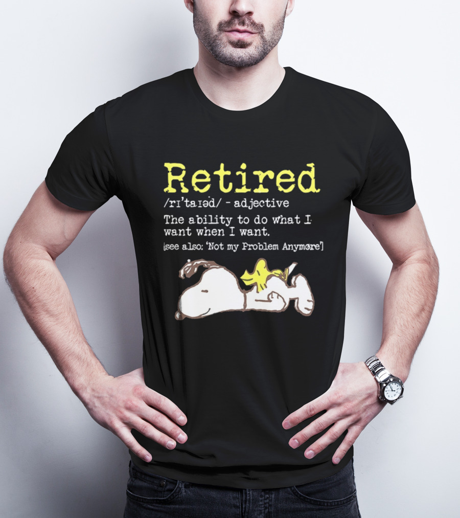 Retired Snoopy The Ability To Do What I Want When I Want Not My Problem Anymore T-Shirt
