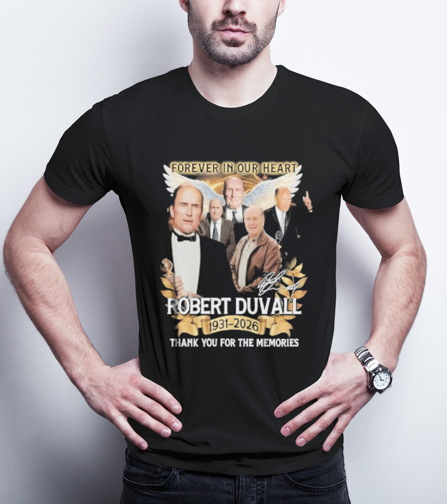 Forever In Our Heart Robert Duvall 1931 Thank You For The Memories T-Shirt