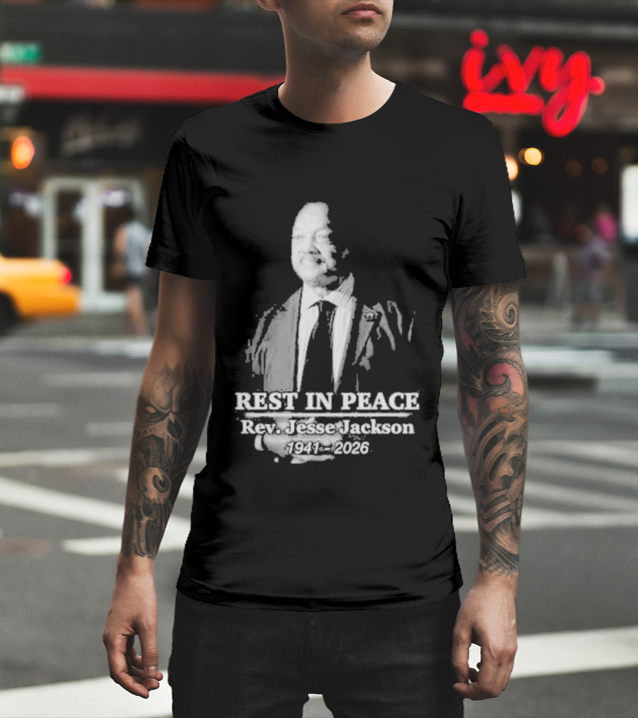 Rest In Peace Rev. Jesse Jackson 1941 2026 Memorial T-Shirt