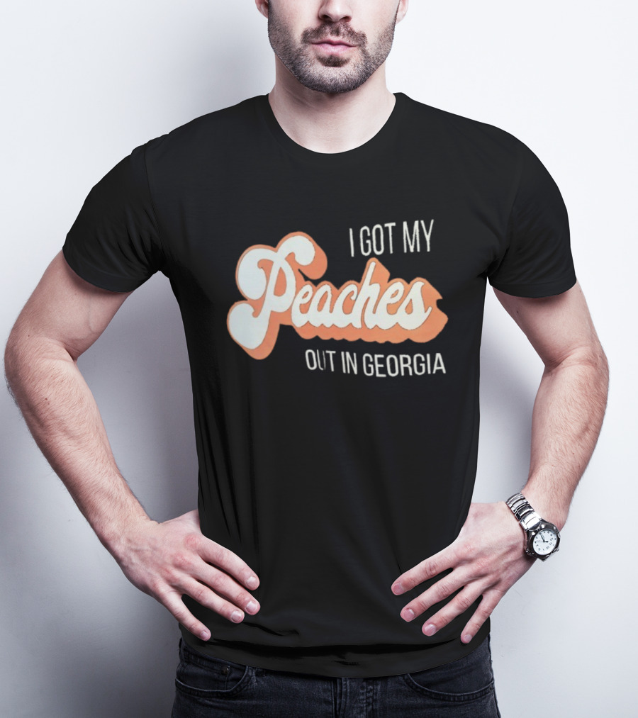 I Got My Peaches Out In Georgia Trendy Fun T-Shirt