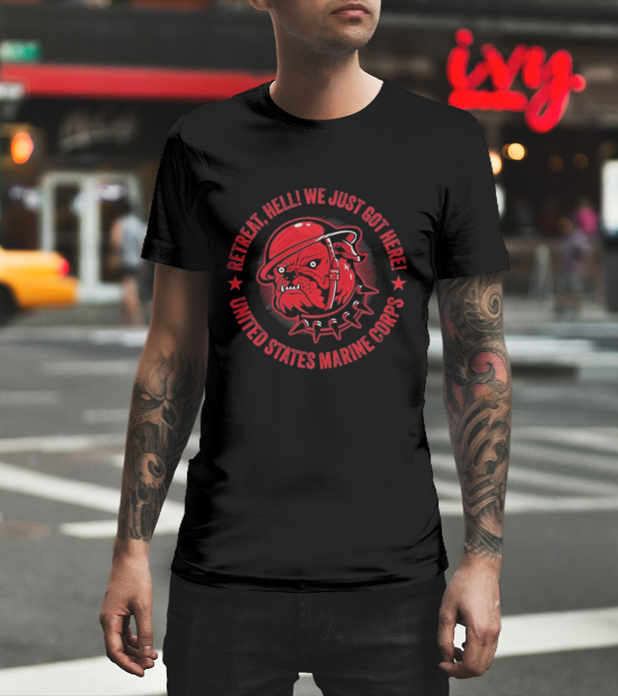 Retreat Hell We Just Got Here United States Marine Corps Bulldog Helmet T-Shirt