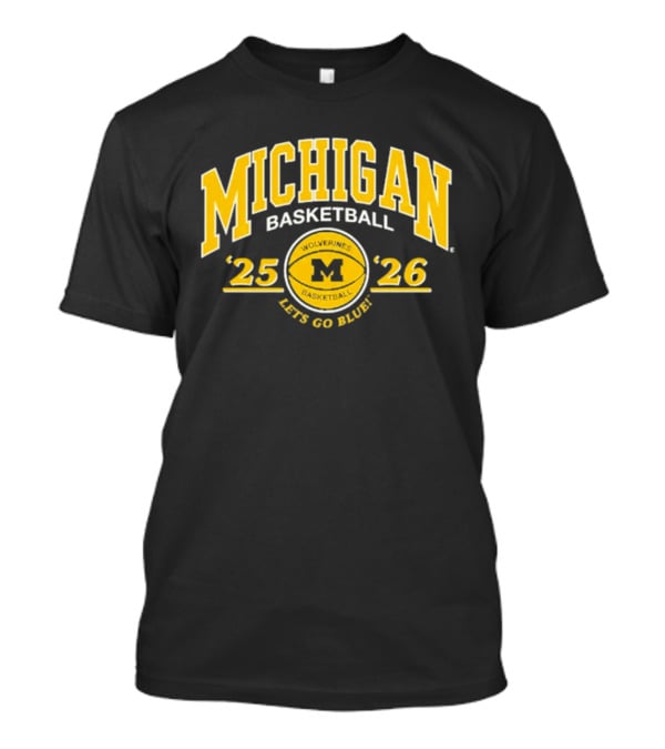 Michigan Basketball 2025 2026 Let's Go Blue M Wolverines T-Shirt
