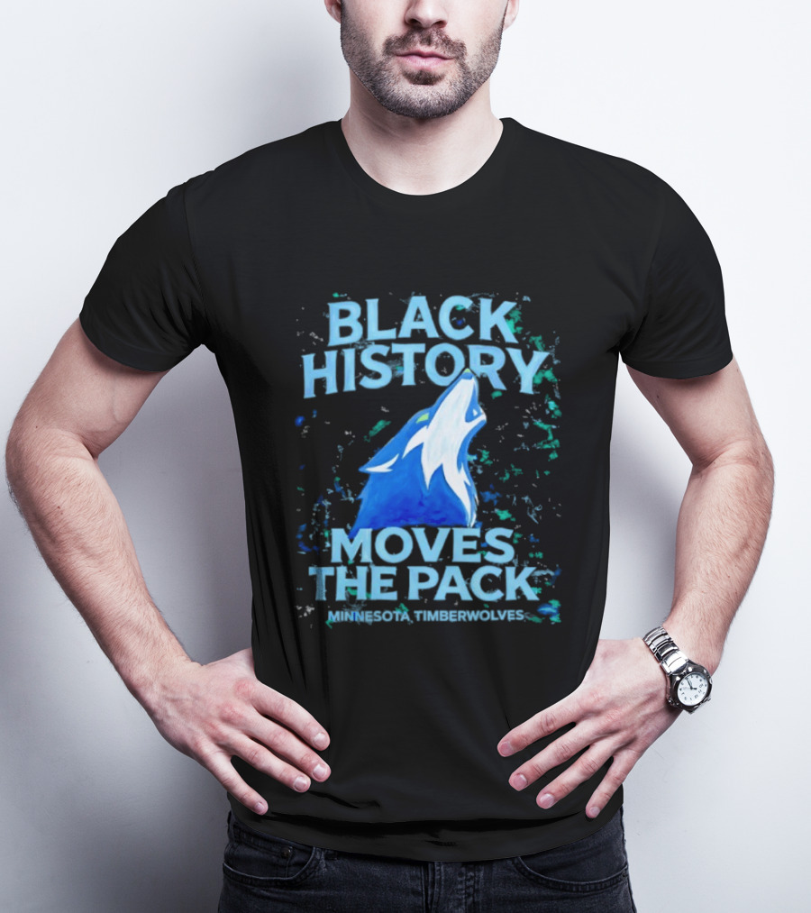 Black History Moves The Pack Minnesota Timberwolves T-Shirt