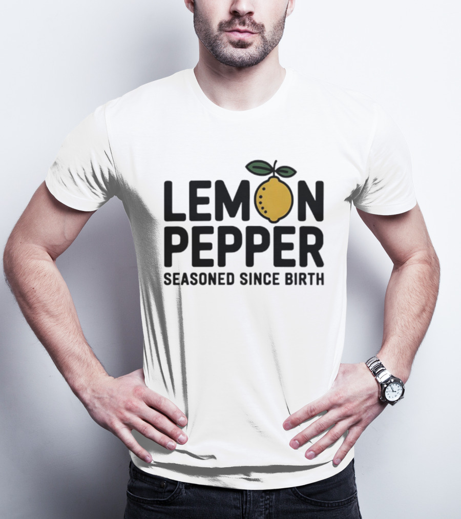 Lemon Pepper Seasoned Since Birth Lemon T-Shirt