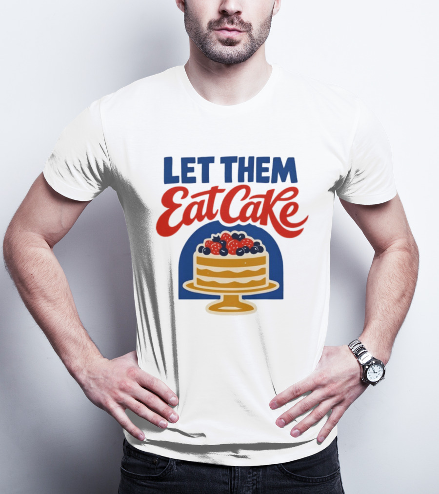 Let Them Eat Cake Birthday Cake With Berries T-Shirt