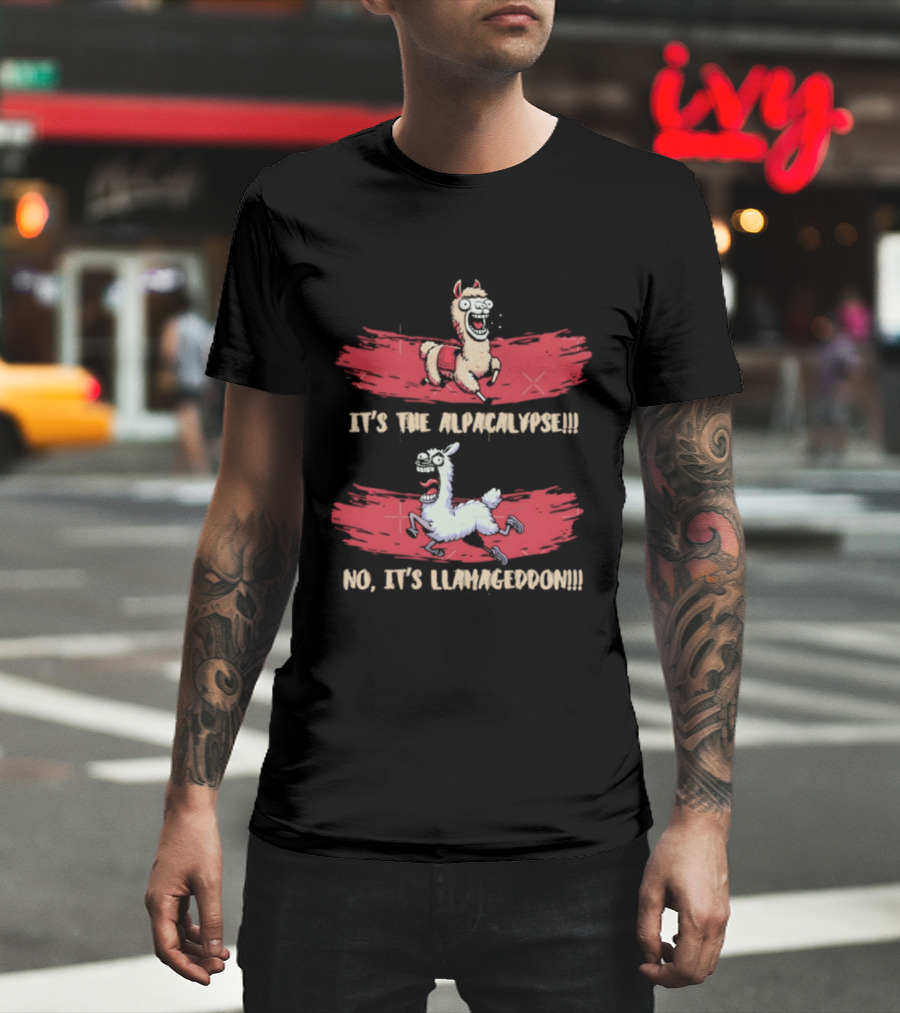 It's The Alpacalypse No It's Llamageddon Humor Apocalyptic Alpaca And Llama Fun T-Shirt