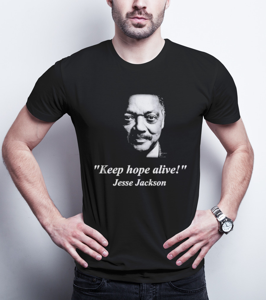 Jesse Jackson Keep Hope Alive T-Shirt