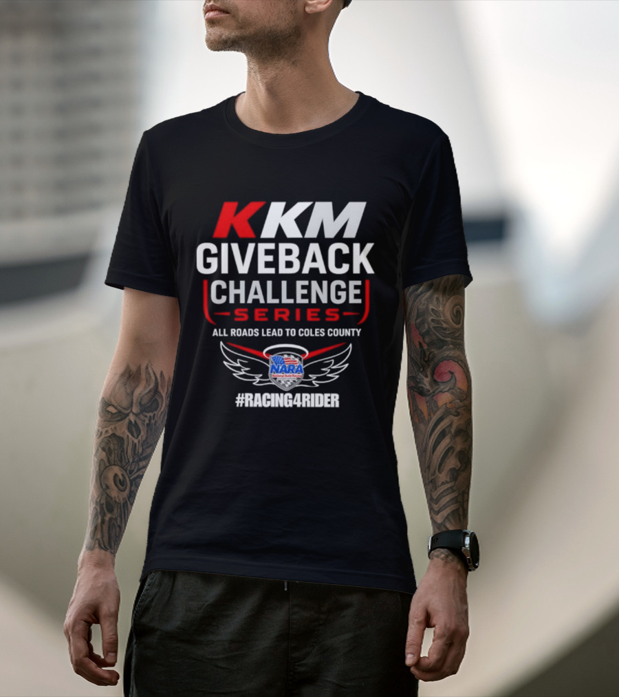 KKM Giveback Challenge Series All Roads Lead To Coles County NARA Racing Fan #RacingAwider T-Shirt