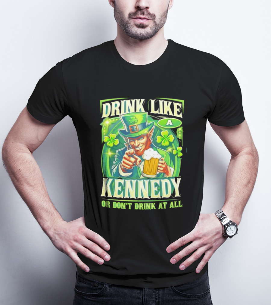 Drink Like A Kennedy Leprechaun St. Patrick's Day T-Shirt