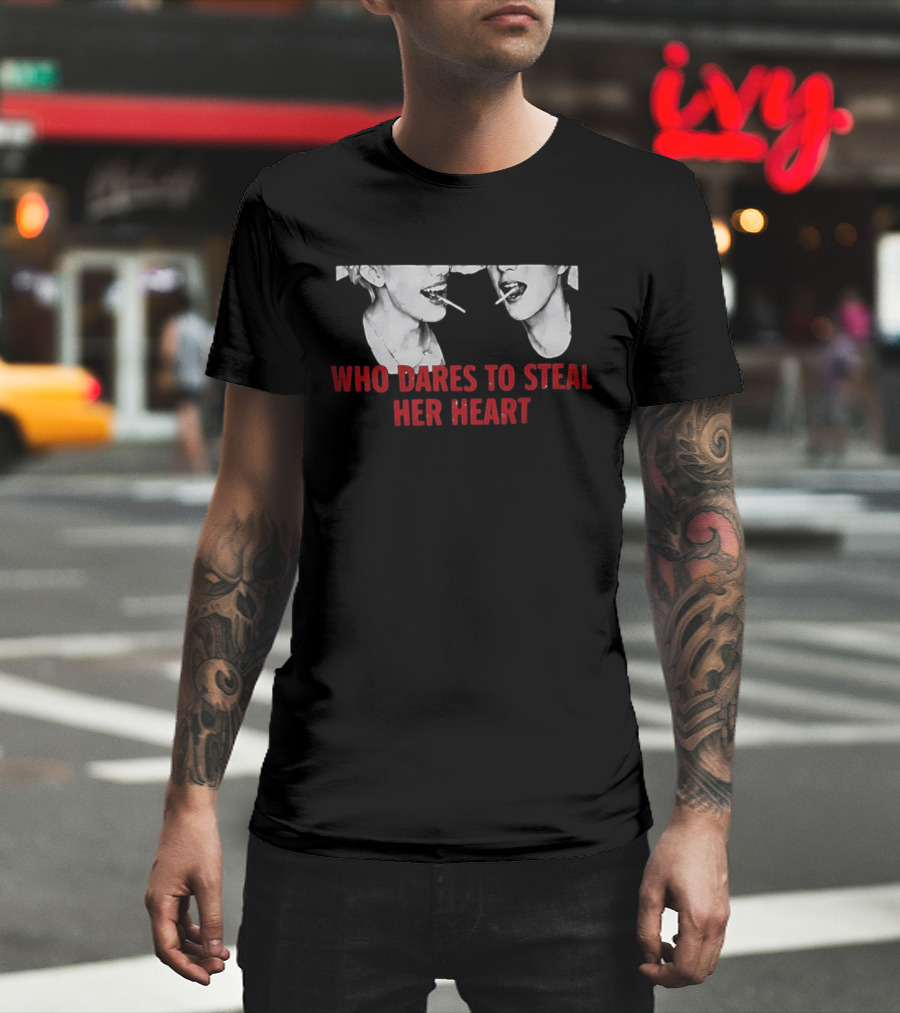Who Dares To Steal Her Heart Cigarette Lips T-Shirt