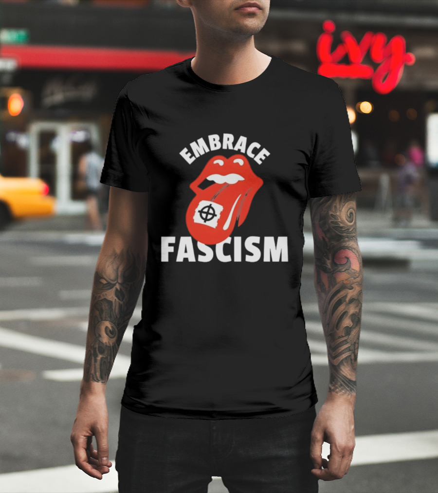 Embrace Fascism Tongue And Lips T-Shirt