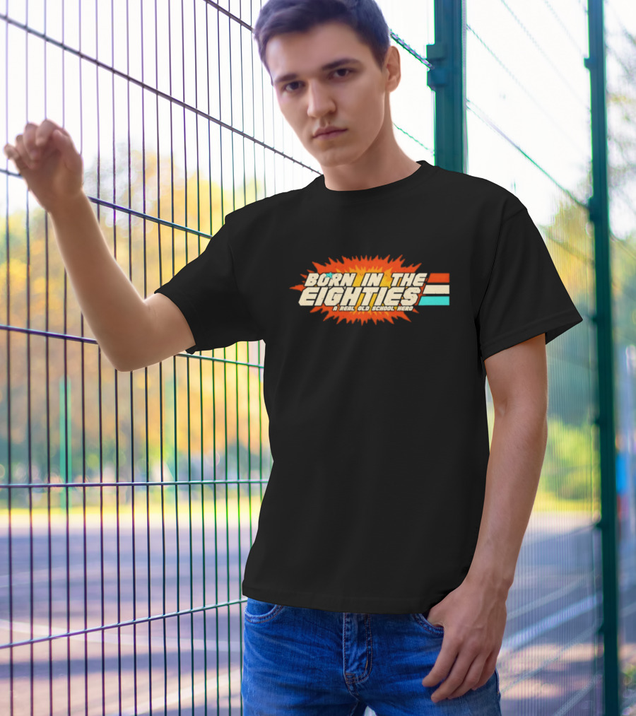 Born In The Eighties Retro Old School Hero Vintage Nostalgia T-Shirt