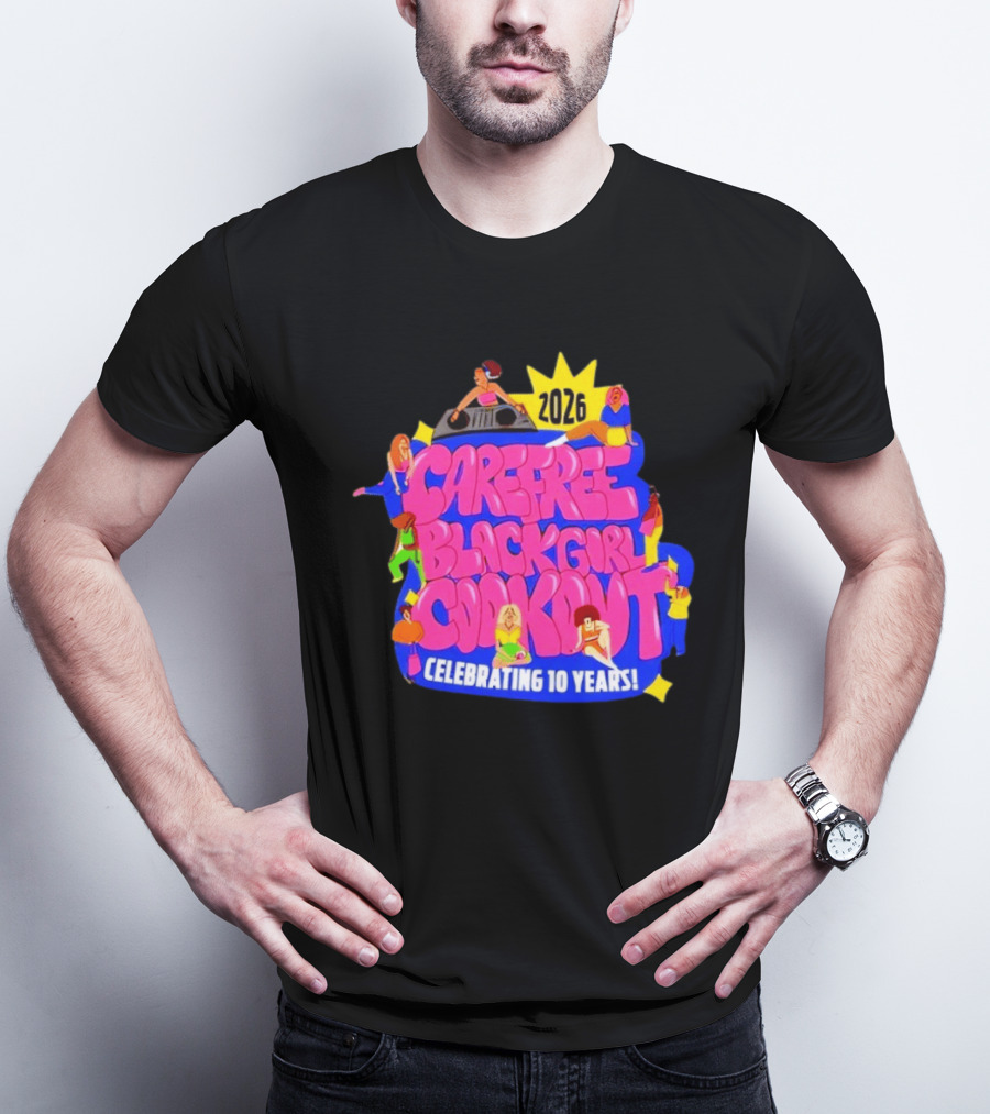 Carefree Black Girl Cookout 2026 Celebrating 10 Years T-Shirt
