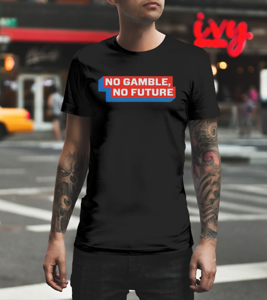 No Gamble No Future 3D Text Red Blue Block T-Shirt