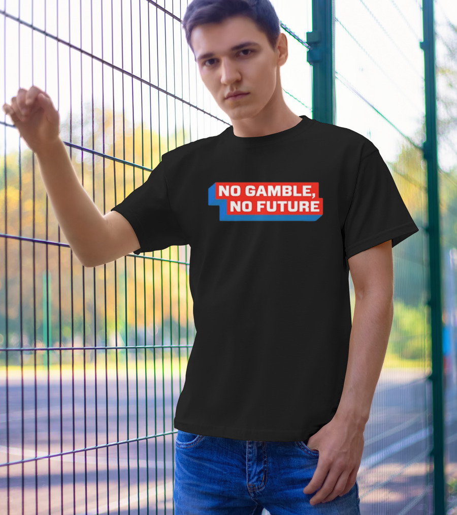 No Gamble No Future 3D Text Red Blue Block T-Shirt
