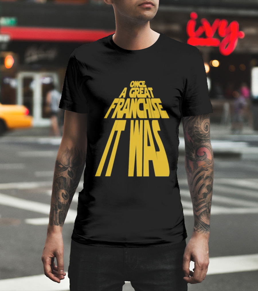 Star Wars Parody Once A Great Franchise It Was T-Shirt