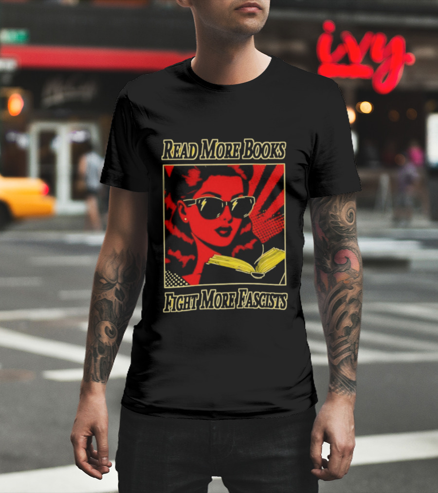 Read More Books Fight More Fascists Retro Sunglasses Pop T-Shirt