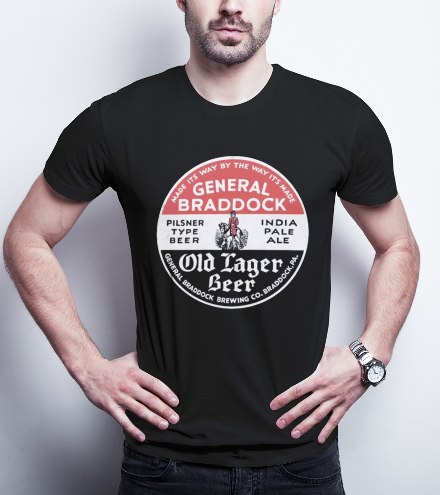 General Braddock Brewing Co Old Lager Beer Pilsner Type India Pale Ale Braddock PA T-Shirt