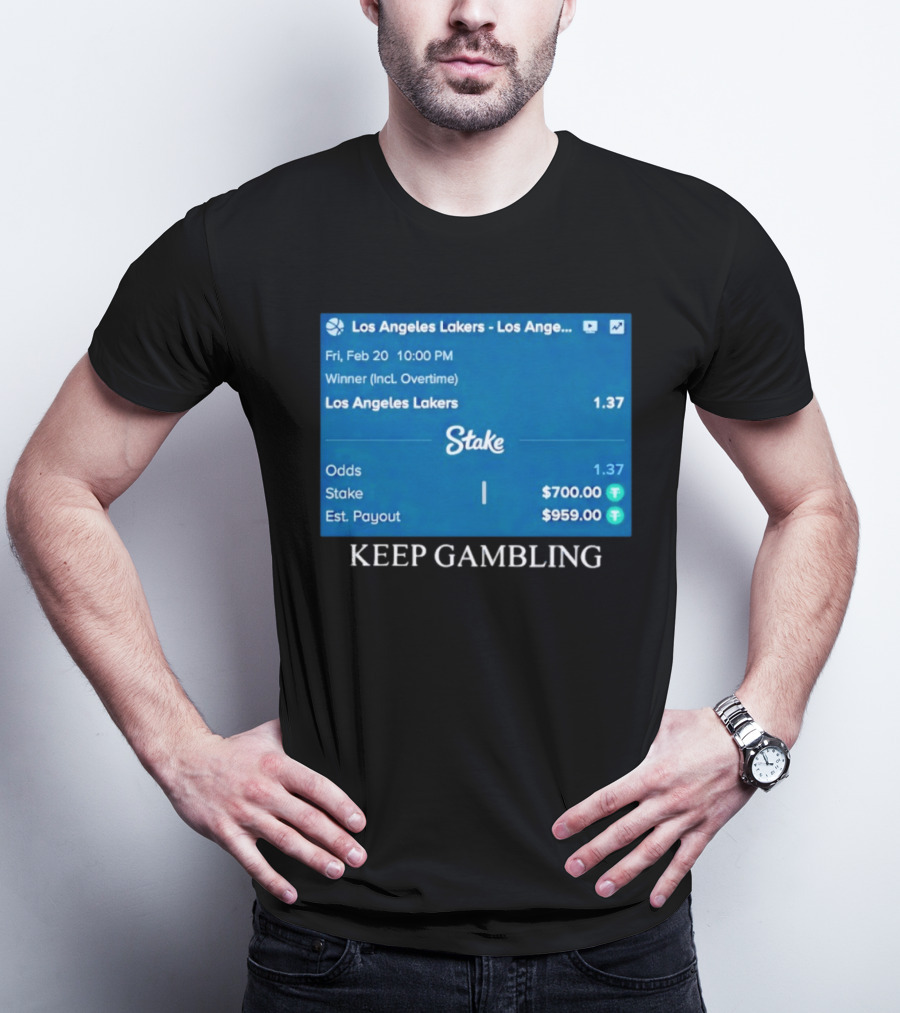 Los Angeles Lakers Keep Gambling Betting Odds Stake Wager Feb 20 T-Shirt