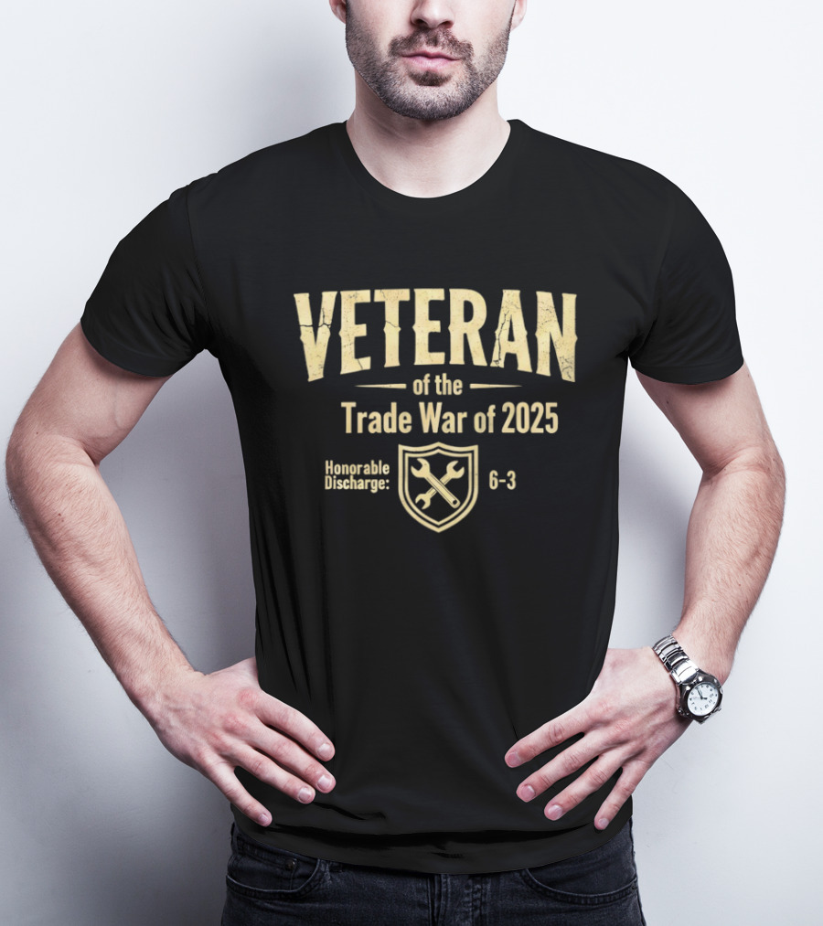Veteran Of The Trade War Of 2025 Honorable Discharge Shield Wrench 6 3 T-Shirt